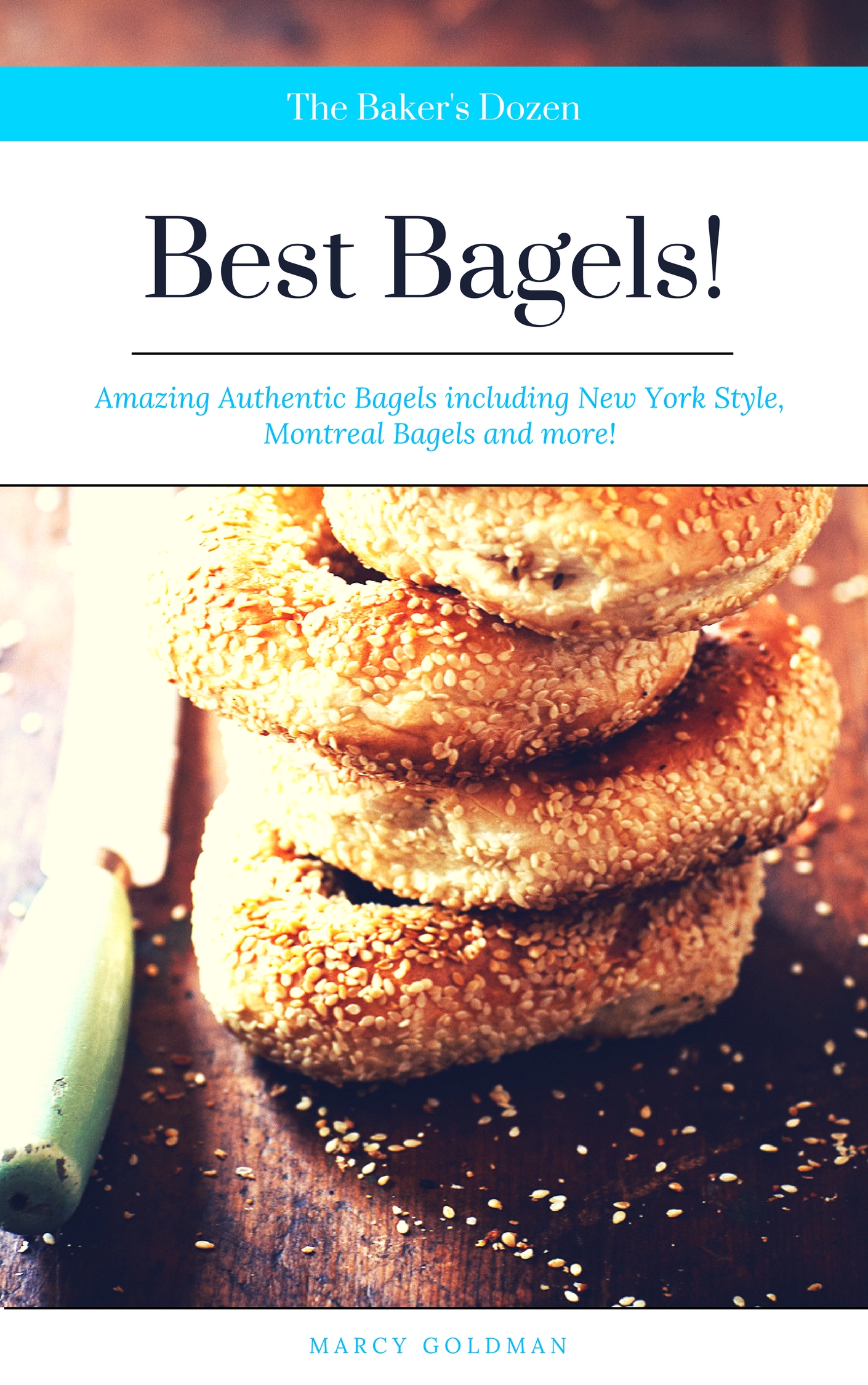Best Bagels Cookbook The Baker's Dozen, Volume 3 - Marcy Goldman's ...